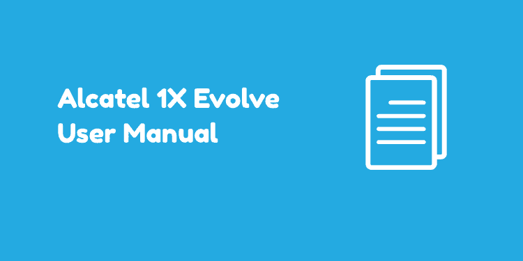 Alcatel 1X Evolve User Manual - PhoneCurious