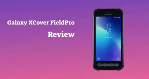 Samsung Galaxy XCover FieldPro Review: Sturdy, Strong Design