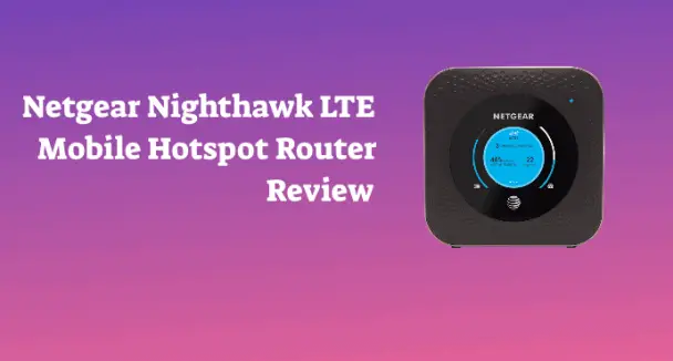 Netgear Nighthawk LTE Mobile Hotspot Router (MR1100) Review - PhoneCurious