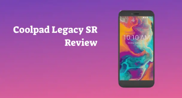 Coolpad Legacy SR Review: Low-Cost Android Smartphone - PhoneCurious