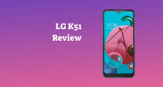 LG K51 Review: Triple-camera, All-Day Battery - PhoneCurious