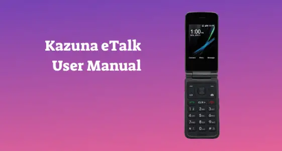 Verizon Kazuna eTalk Flip Phone User Manual - PhoneCurious