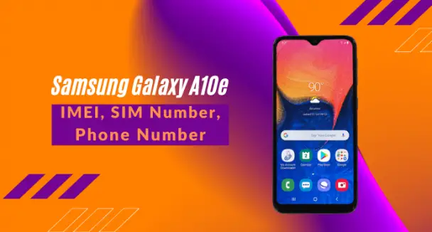 Galaxy A10e How To Find IMEI SIM Number And Phone Number PhoneCurious galaxy-a10e-how-to-find-imei-sim-number-and-phone-number-phonecurious