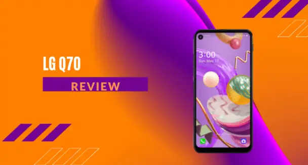 Verizon LG Q70 Review: Sleek Design with Dual Camera - PhoneCurious