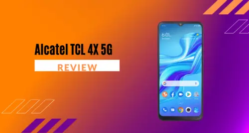 TCL 4X 5G (T601DL) Review: Large Display and 4GB RAM - PhoneCurious