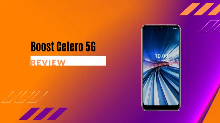 Boost Celero 5G Review: Large Display and Large Battery - PhoneCurious
