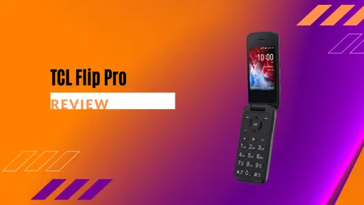 TCL Flip Pro Review: Flip Phone with Smart Features - PhoneCurious