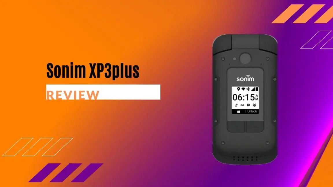 Sonim XP3 Plus Review: An Ultra-Rugged Flip Phones For Tough Conditions ...
