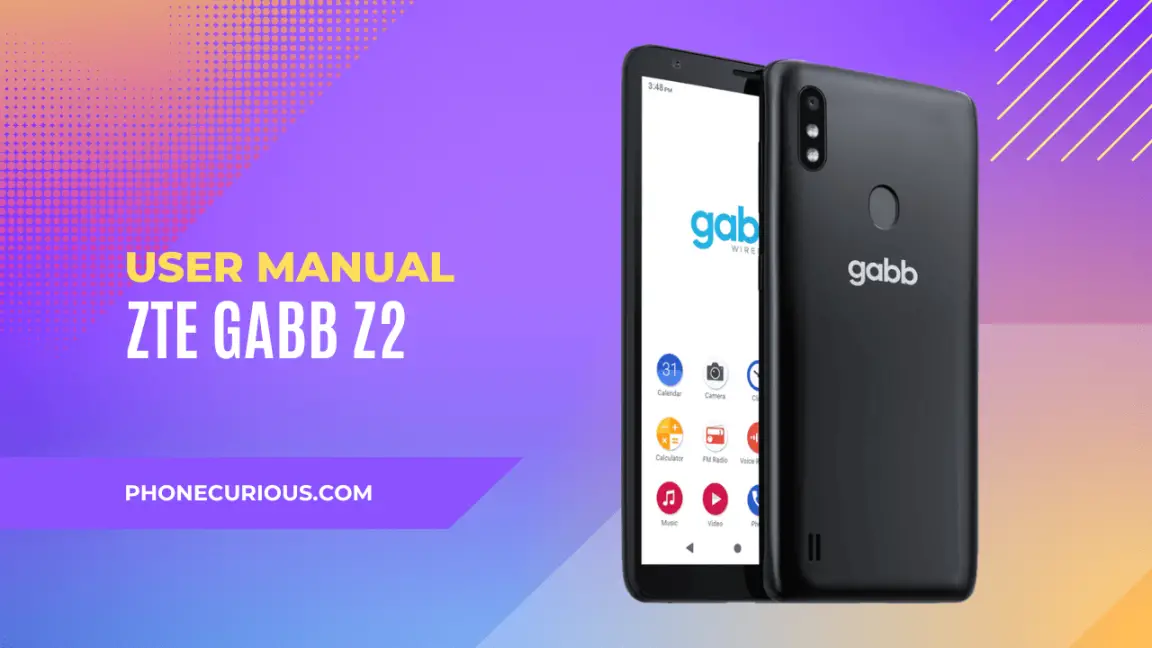 ZTE Gabb Z2 Smartphone User Manual - PhoneCurious