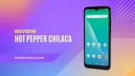 Hot Pepper Chilaca Review: Entry-Level Smartphone With Decent Specs ...