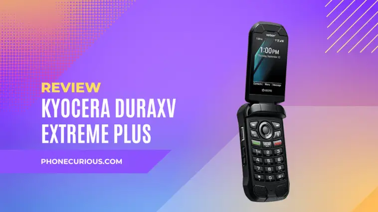 Kyocera DuraXV Extreme+ Plus Review: Advanced Features for Extreme ...