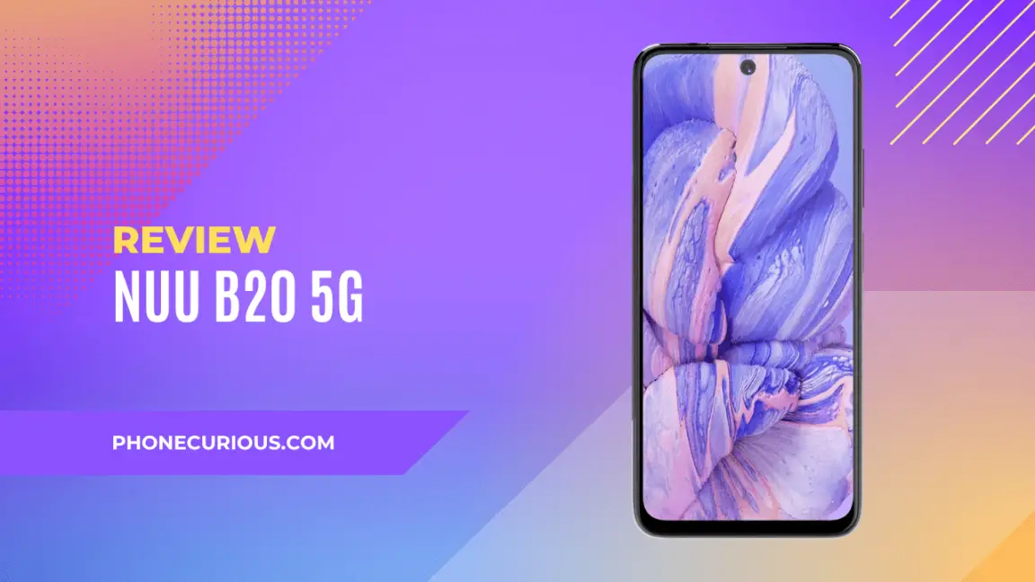 NUU B20 5G Review: Fast Yet Powerful 5G Smartphone - PhoneCurious