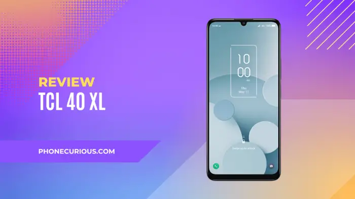 TCL 40 XL Review (Verizon Wireless) - PhoneCurious