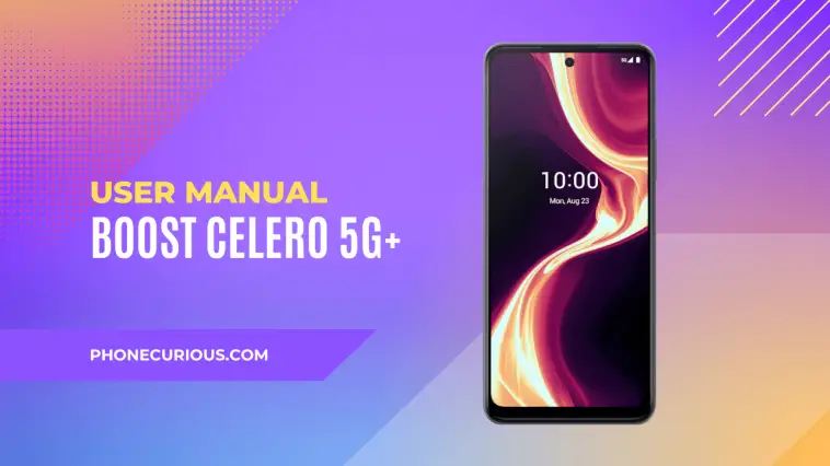 Boost Celero 5G+ User Manual - PhoneCurious