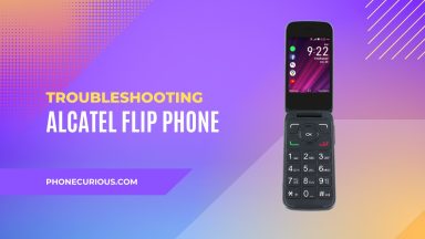 Alcatel Flip Phone Problems and How to Fix Them - PhoneCurious